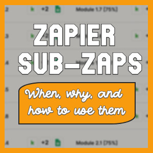 Zapier Sub-zaps: How and When to Use Them