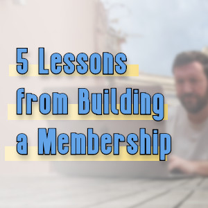 5 Lessons from building an Active Membership - Monkeypod Marketing